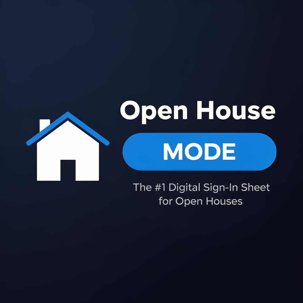 Open House Mode | Professional Open House Sign-In for Real Estate Agents